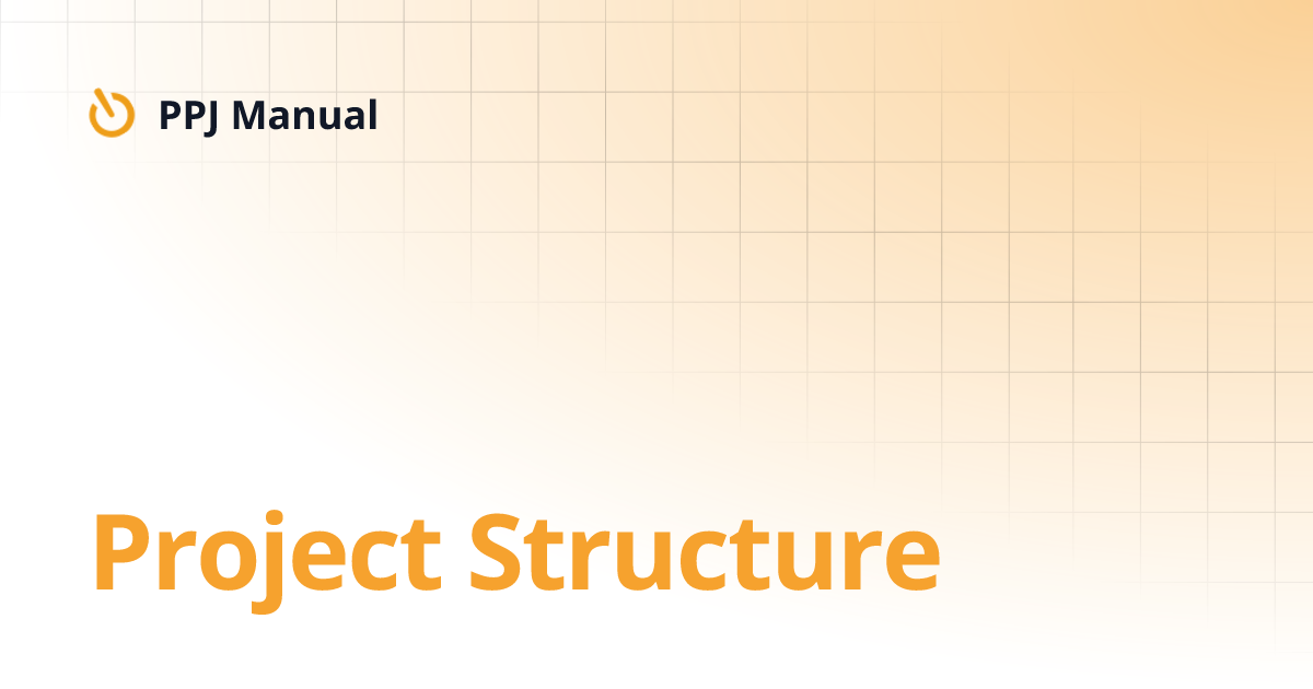 Project Structure | PPJ Manual