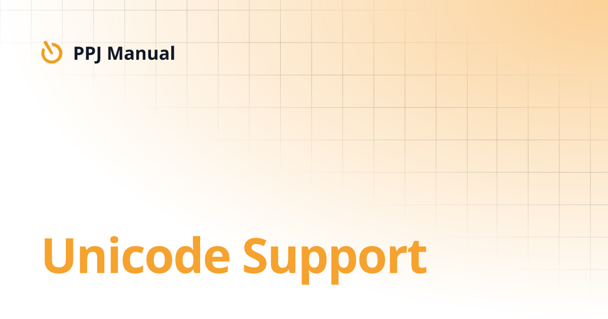 Unicode Support | PPJ Manual