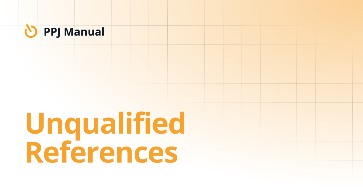 Unqualified References | PPJ Manual
