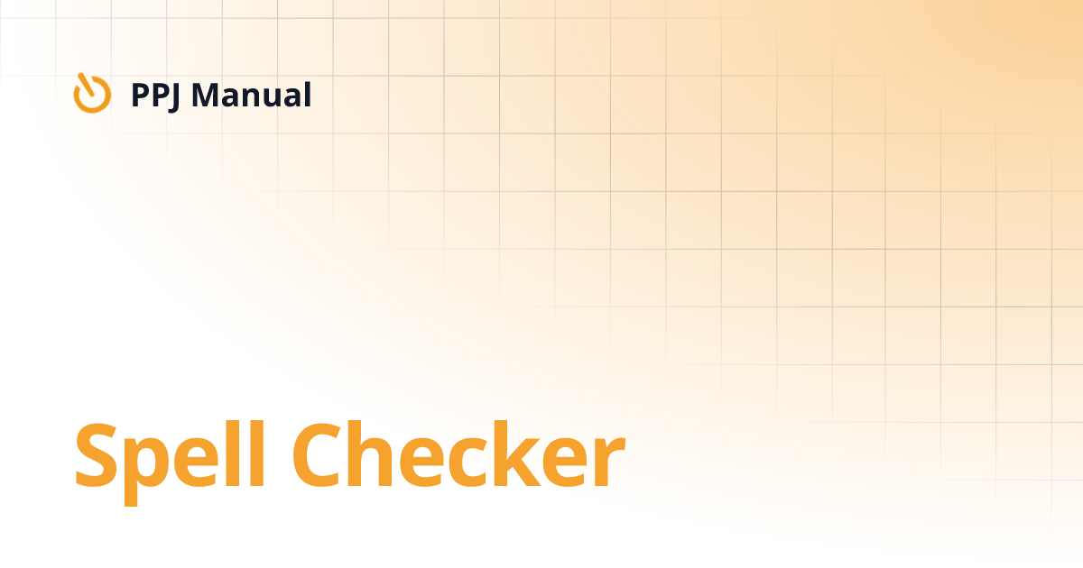 Spell Checker | PPJ Manual